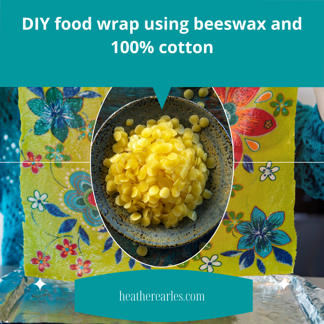 DIY Food Wrap Plastic Free - Heather Earles